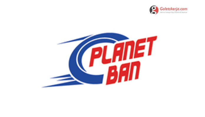 Lowongan Kerja - PT Surganya Motor Indonesia (Planet Ban) - Goletskerja.com