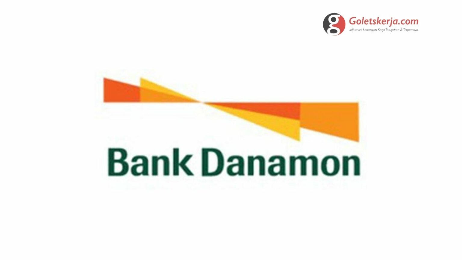 Lowongan Kerja PT Bank Danamon Indonesia Tbk | Terbaru 2021 ...