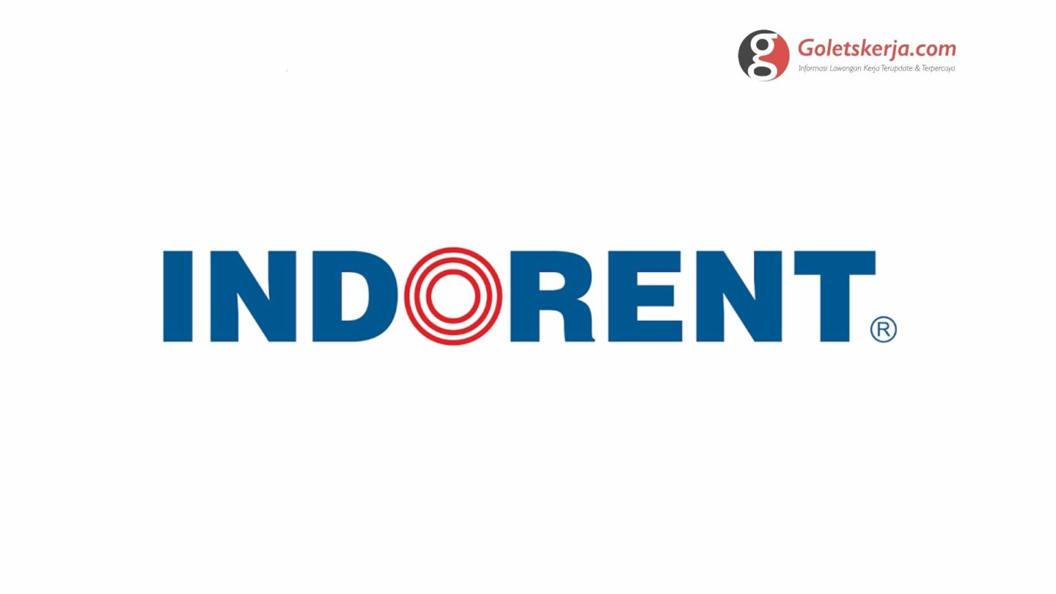 Lowongan Kerja PT CSM Corporatama (INDORENT) - Goletskerja.com