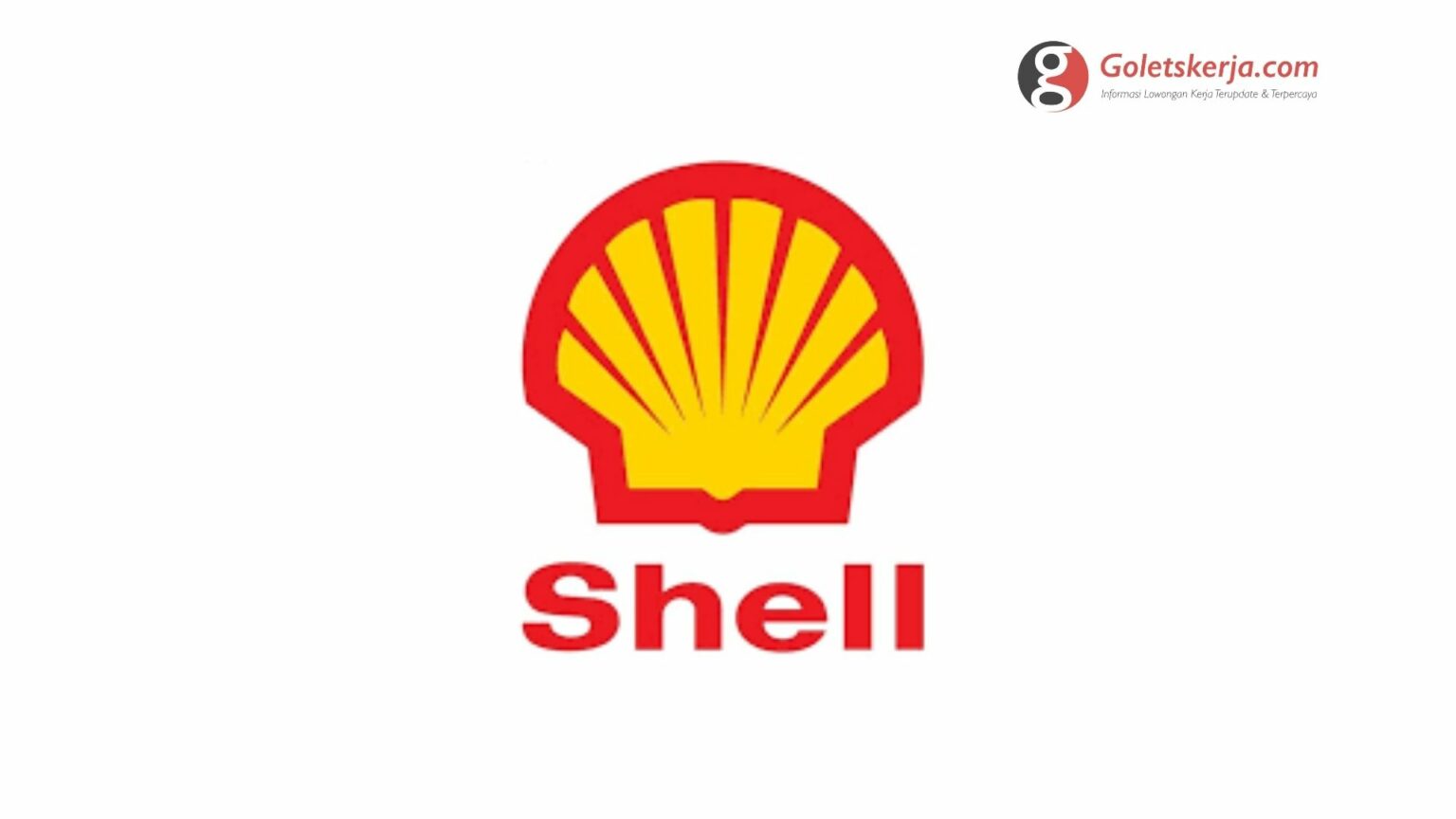 Lowongan Kerja PT Shell Indonesia | Juli 2021 - Goletskerja.com
