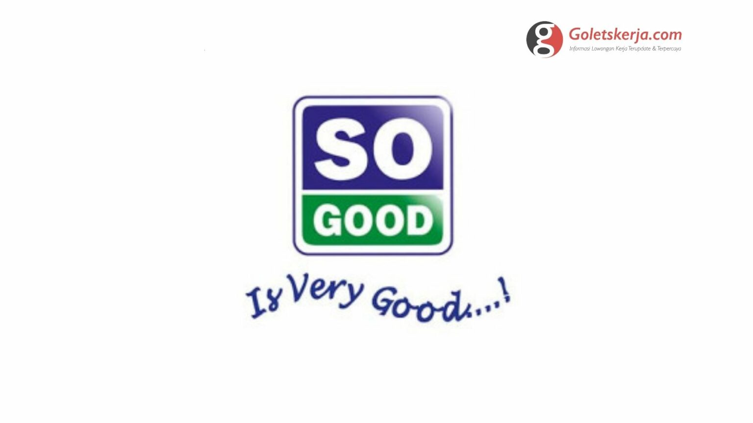 Lowongan Kerja PT So Good Food (JAPFA Group) - Goletskerja.com
