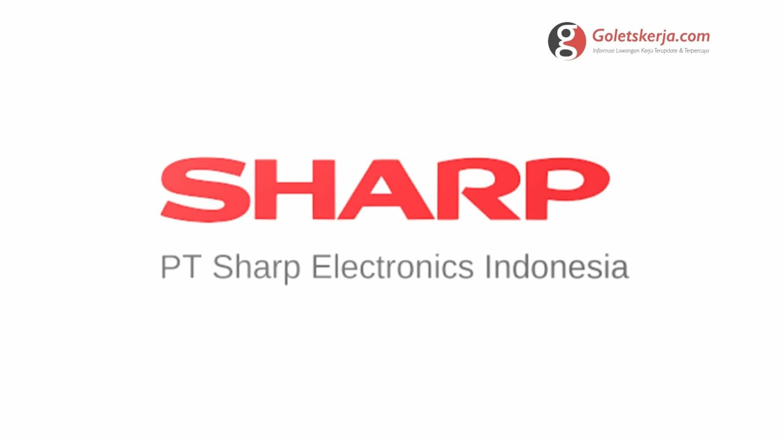 Lowongan Kerja PT Sharp Electronics Indonesia - Goletskerja.com