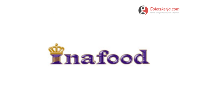 Lowongan Kerja PT Intim Harmonis Foods Industri (Inafood) - Goletskerja.com