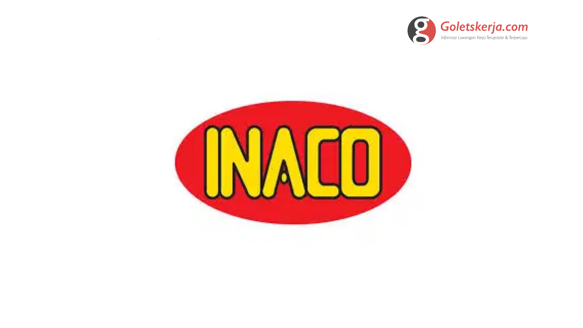 Lowongan Kerja PT Niramas Utama (INACO) | Terbaru 2021 - Goletskerja.com