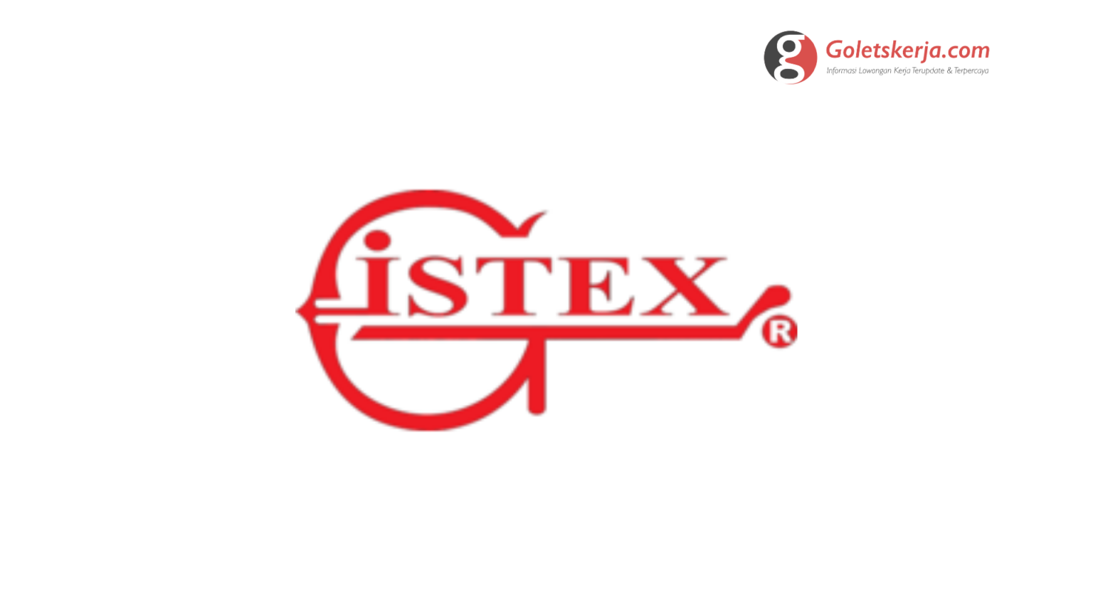 Lowongan Kerja PT Gistex Textile Division - Goletskerja.com