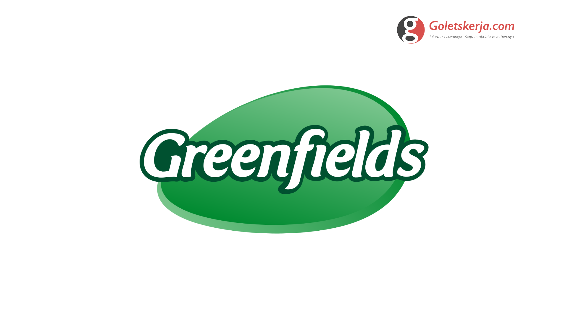 Lowongan Kerja PT Greenfields Indonesia - Goletskerja.com