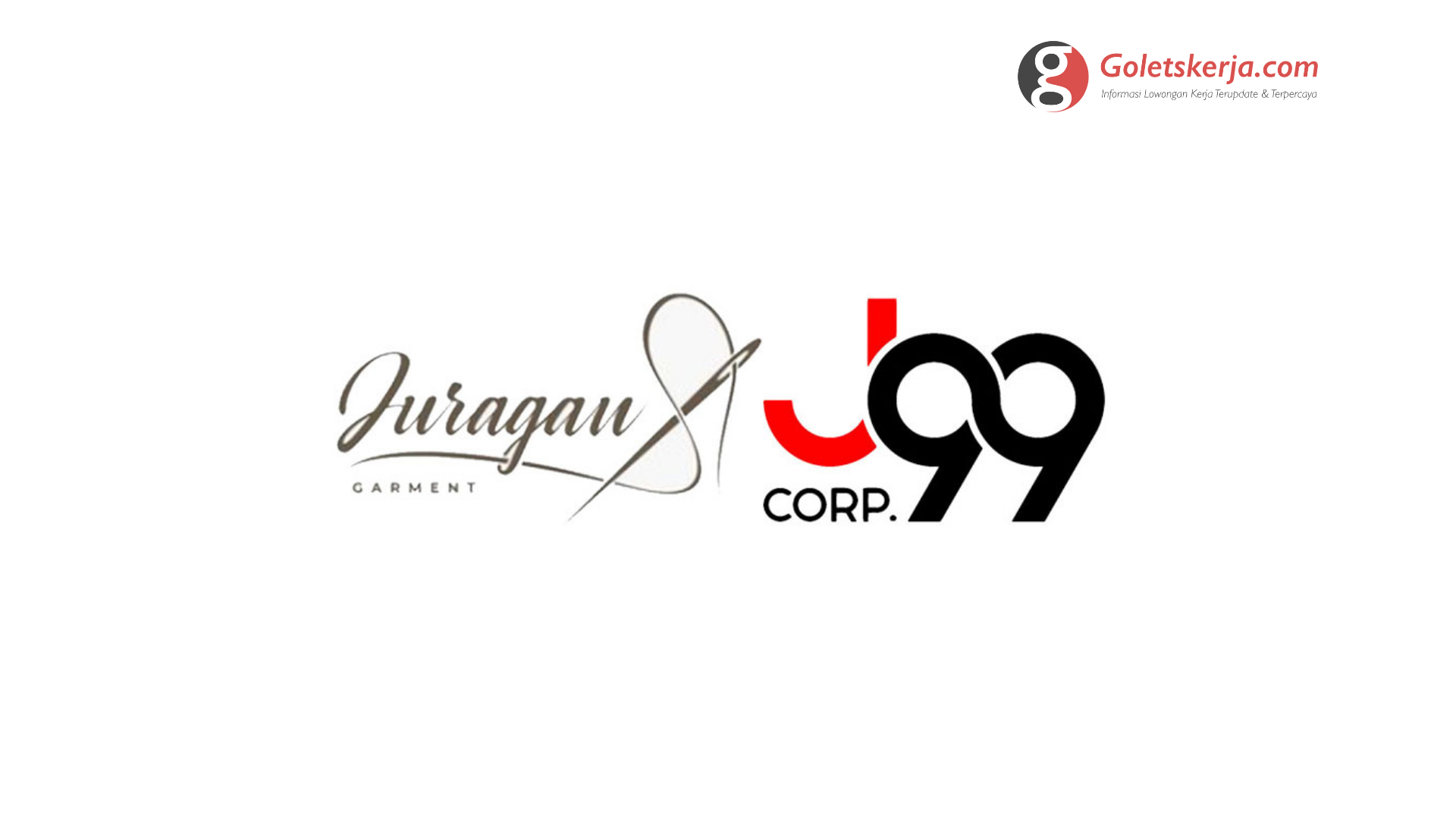 Lowongan Kerja PT Juragan 99 Garment - Goletskerja.com