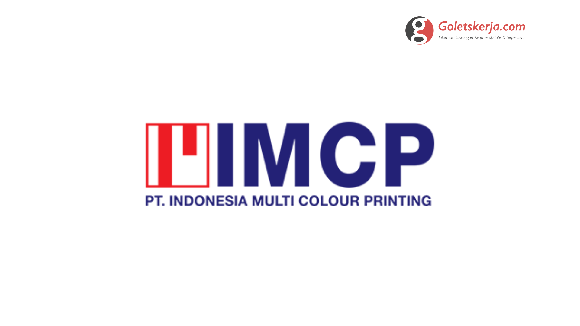 Lowongan Kerja PT Indonesia Multi Colour Printing - Goletskerja.com