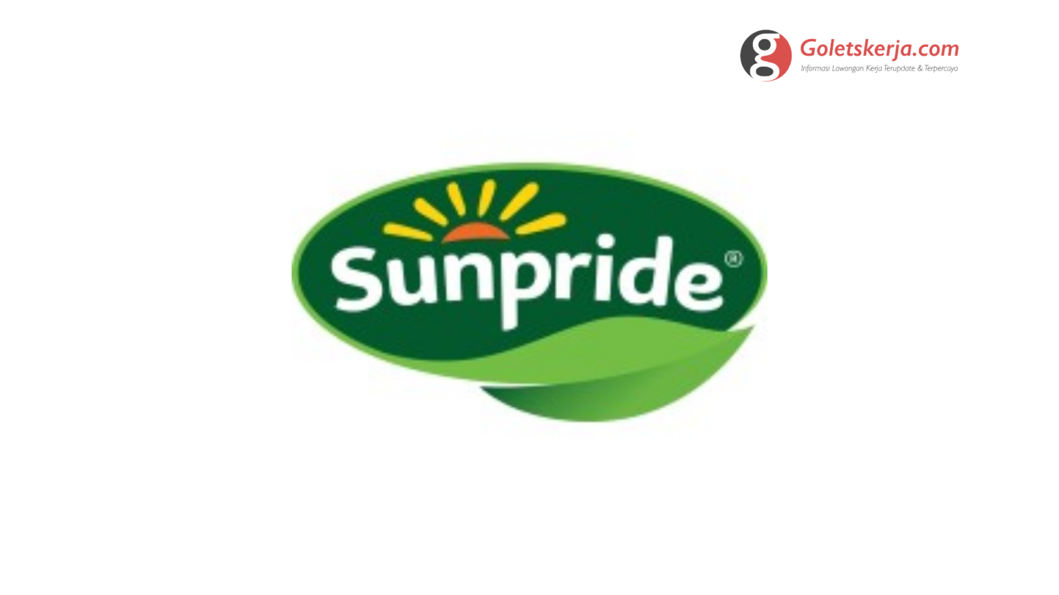 Lowongan Kerja PT Sewu Segar Nusantara (Sunpride) - Goletskerja.com