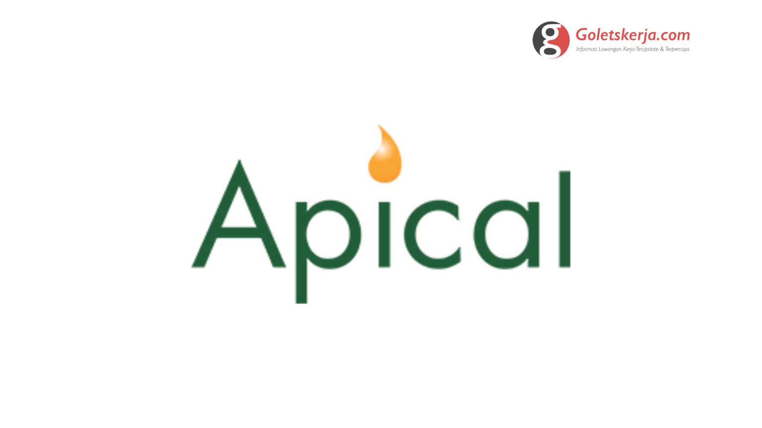 Lowongan Kerja Apical Group Ltd - Goletskerja.com