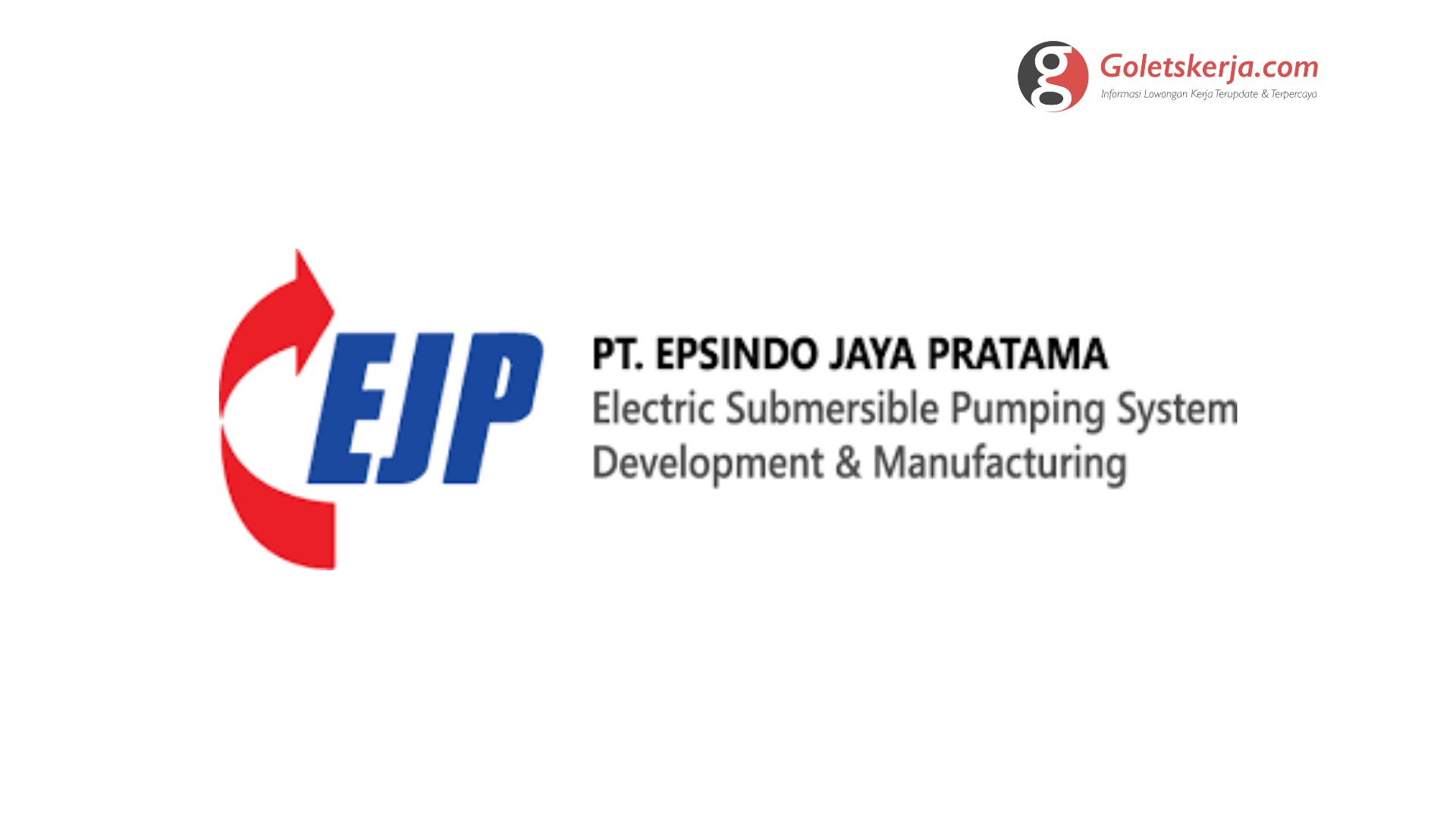 Lowongan Kerja PT EJP (Epsindo Jaya Pratama) - Goletskerja.com