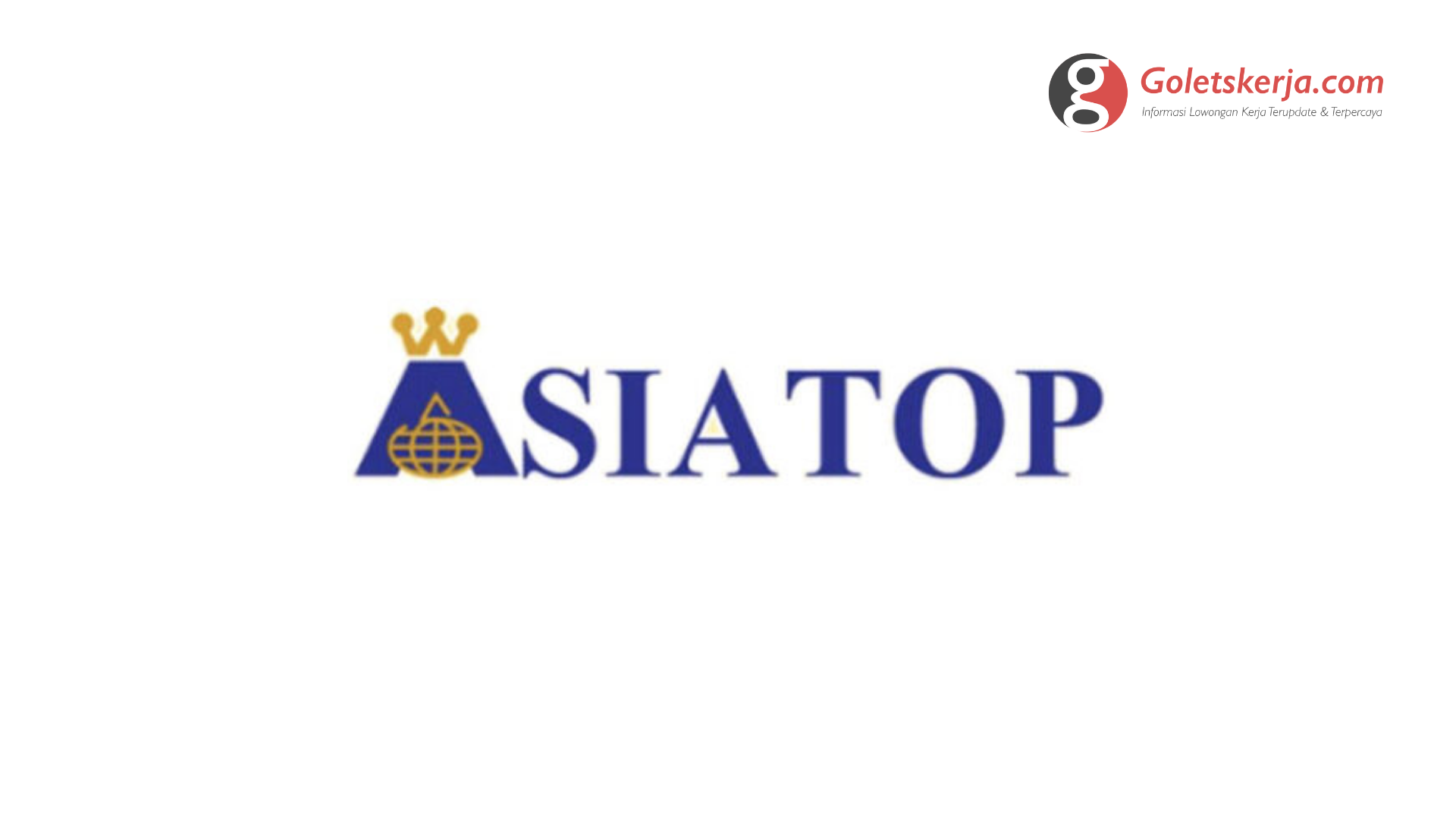 Lowongan Kerja PT Asia Top (INAFOOD Group) - Goletskerja.com