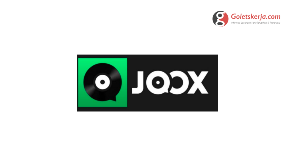 Lowongan Kerja JOOX Indonesia - Goletskerja.com