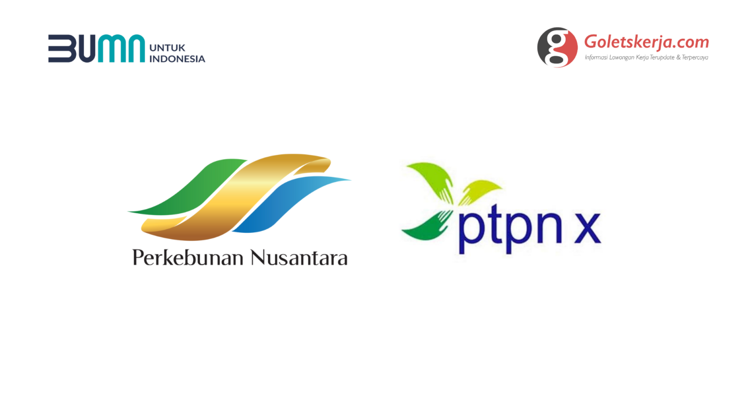Lowongan BUMN PT Perkebunan Nusantara X - Goletskerja.com
