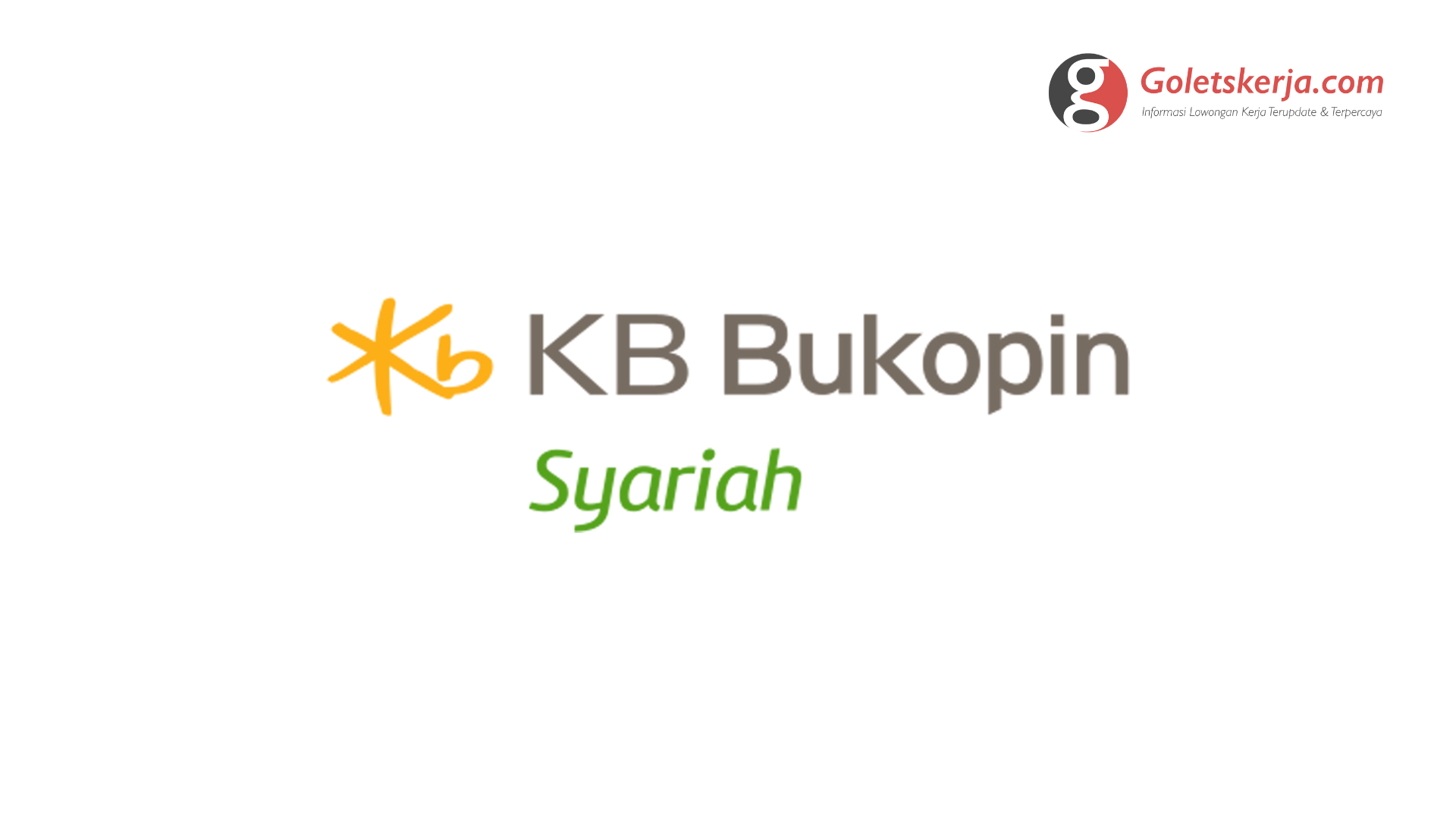 Lowongan Kerja PT Bank KB Bukopin Syariah - Goletskerja.com