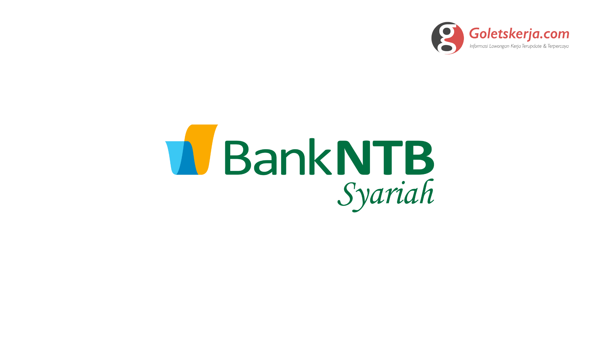 Lowongan Kerja PT Bank NTB Syariah - Goletskerja.com