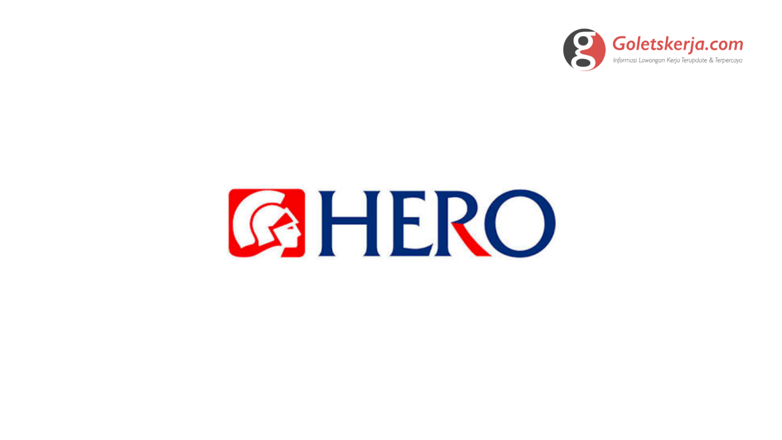 Lowongan Kerja PT Hero Supermarket Tbk (HERO) - Goletskerja.com