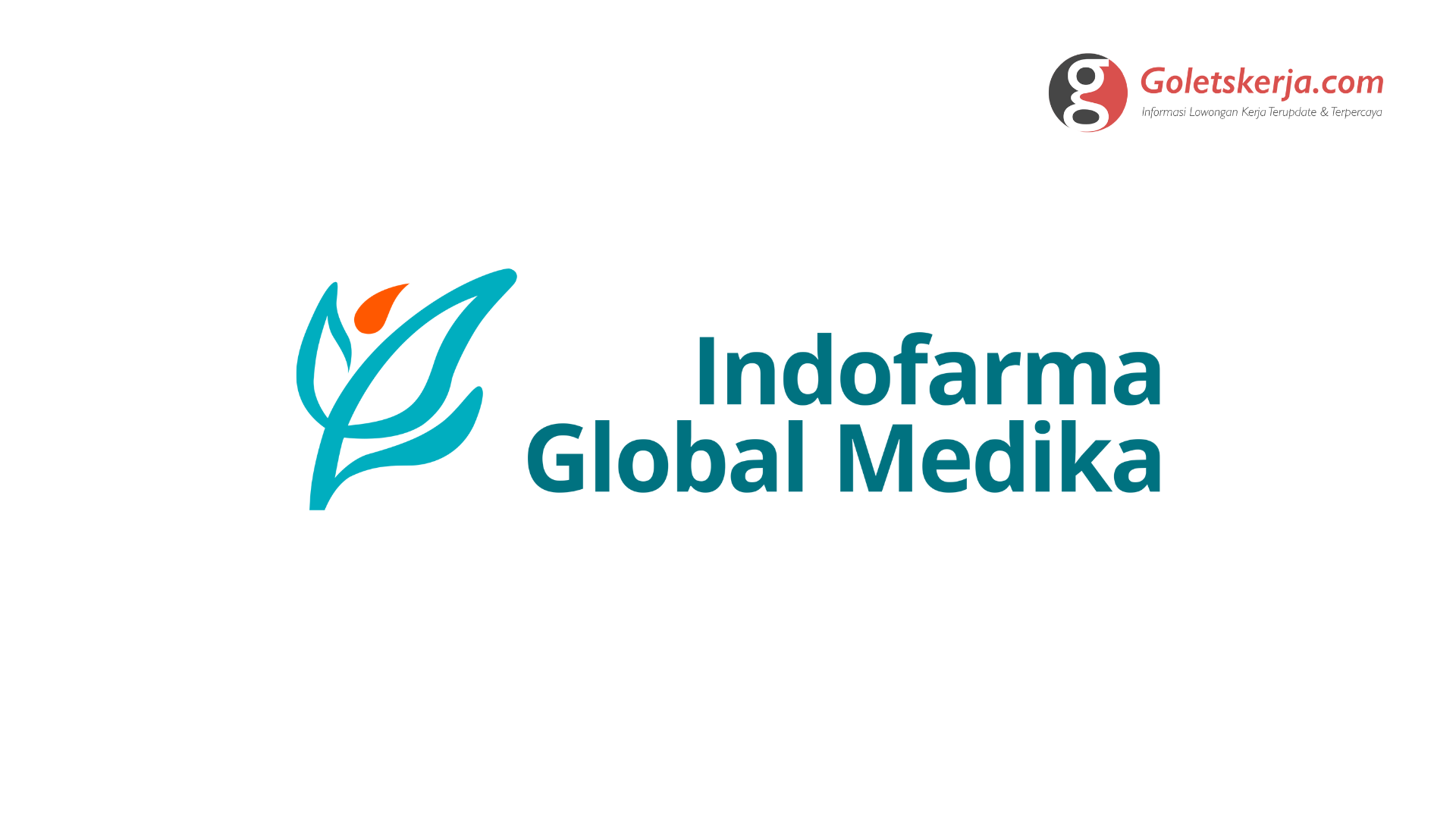 Lowongan Kerja PT Indofarma Global Medika (IGM) - Goletskerja.com