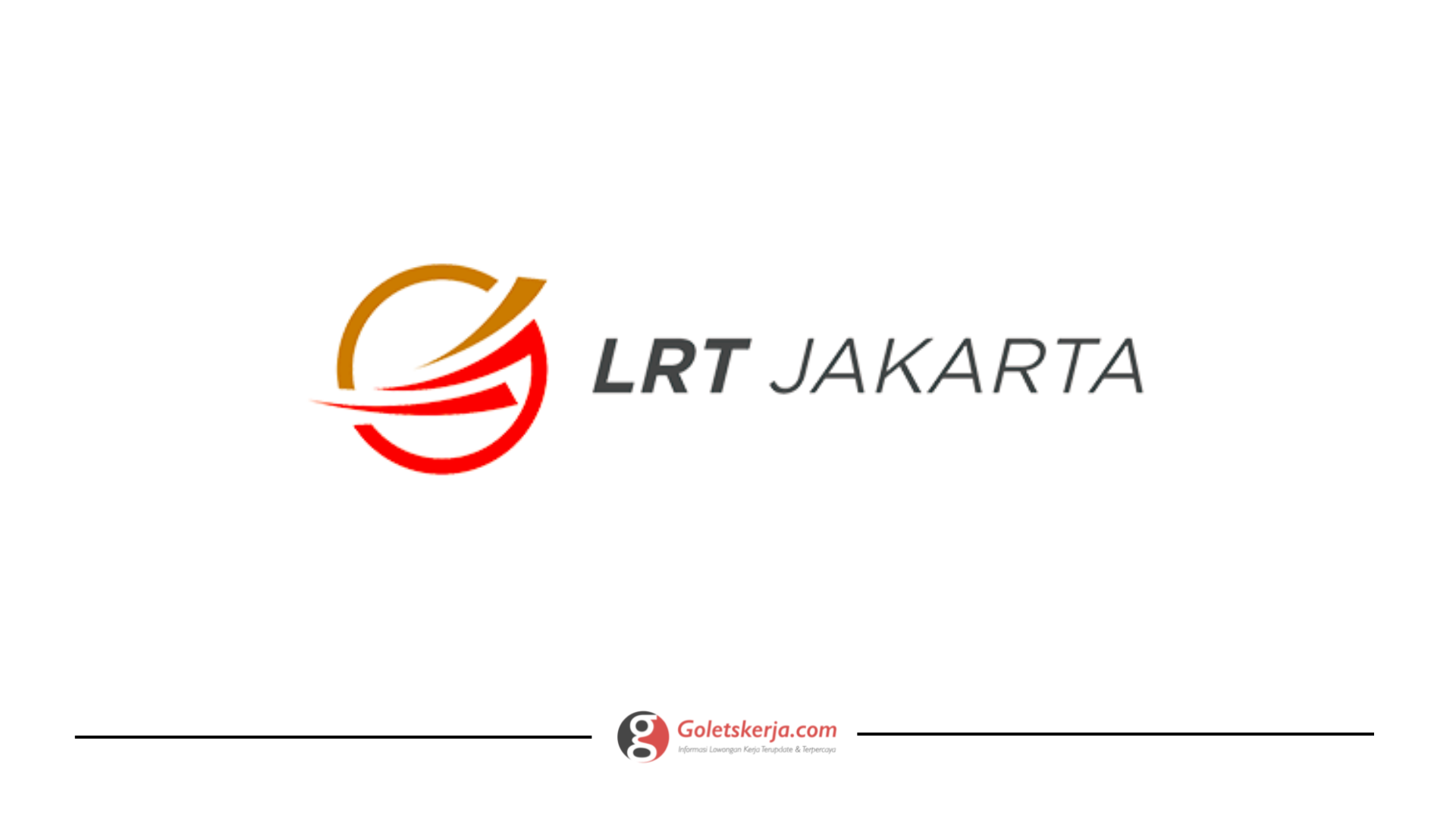 PT Light Rail Transit Jakarta (LRT Jakarta) - Goletskerja.com