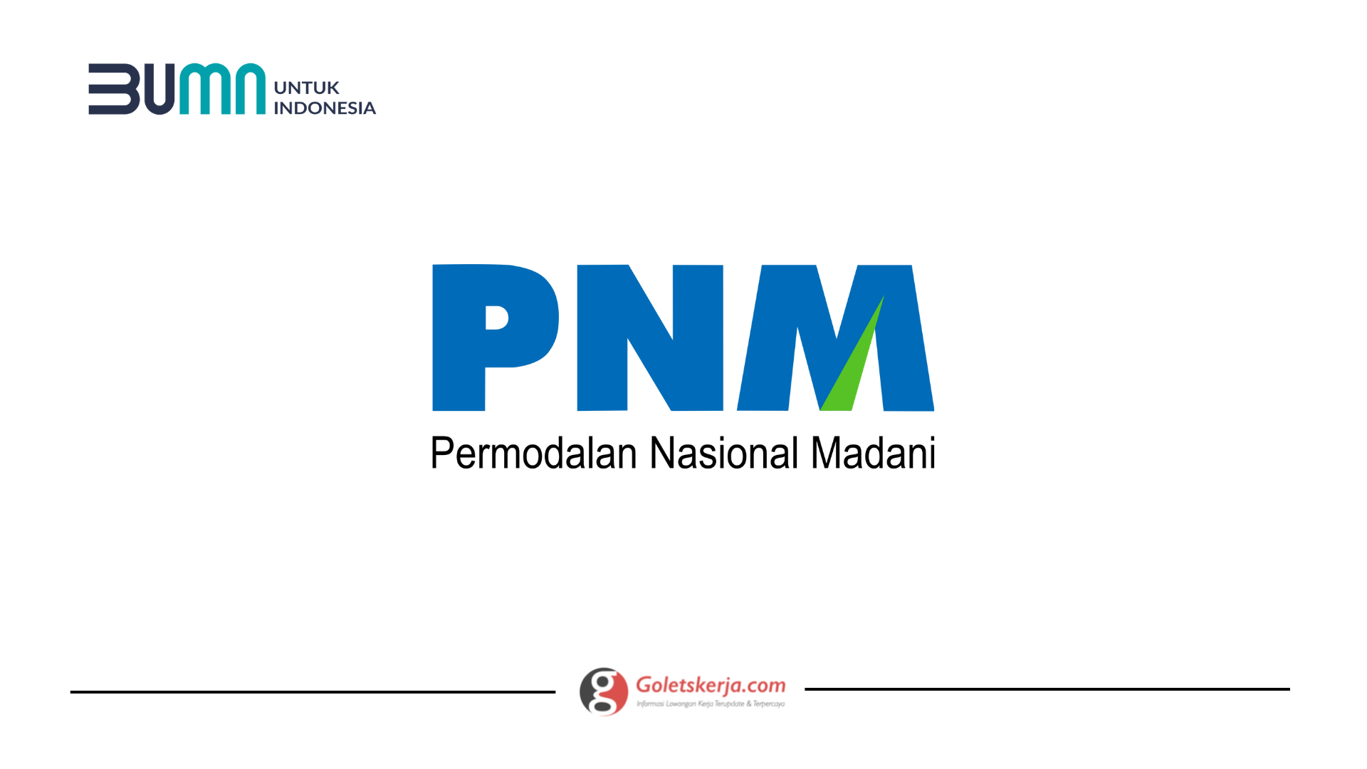 PT Permodalan Nasional Madani (PNM) - Goletskerja.com