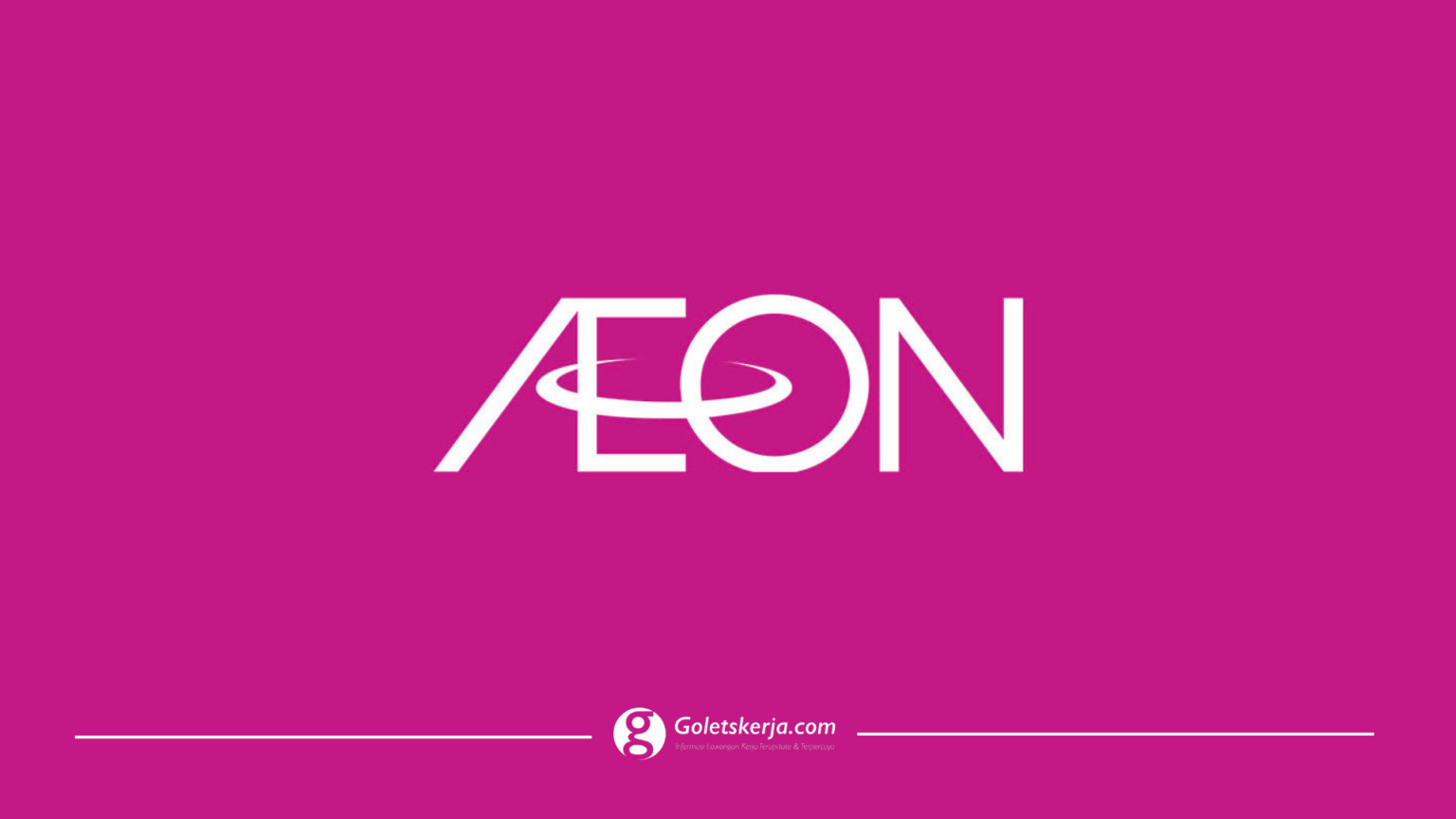 Lowongan Magang PT Aeon Indonesia (AEON MALL) - Goletskerja.com