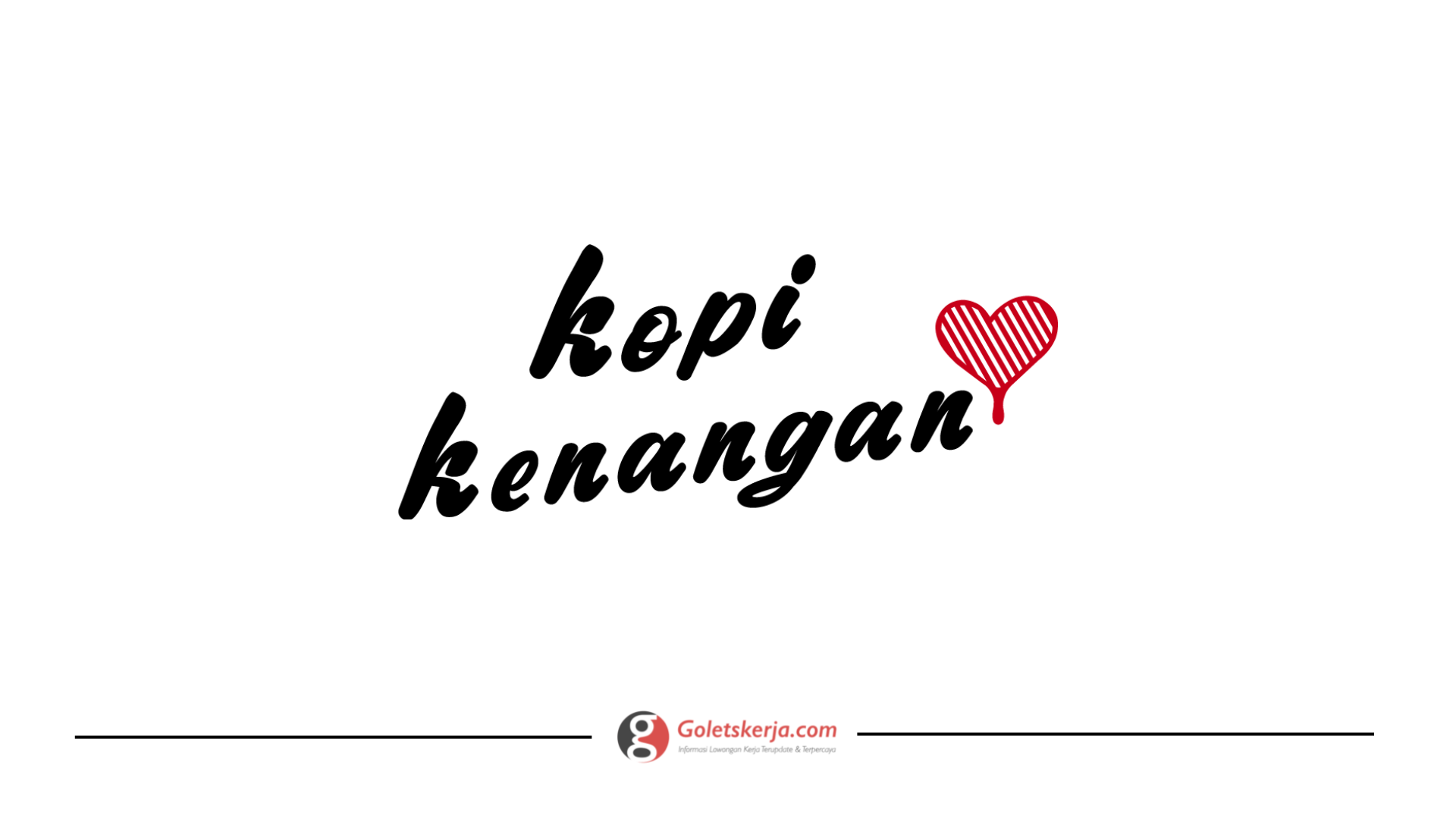Lowongan Kerja PT Bumi Berkah Boga (Kopi Kenangan) - Goletskerja.com