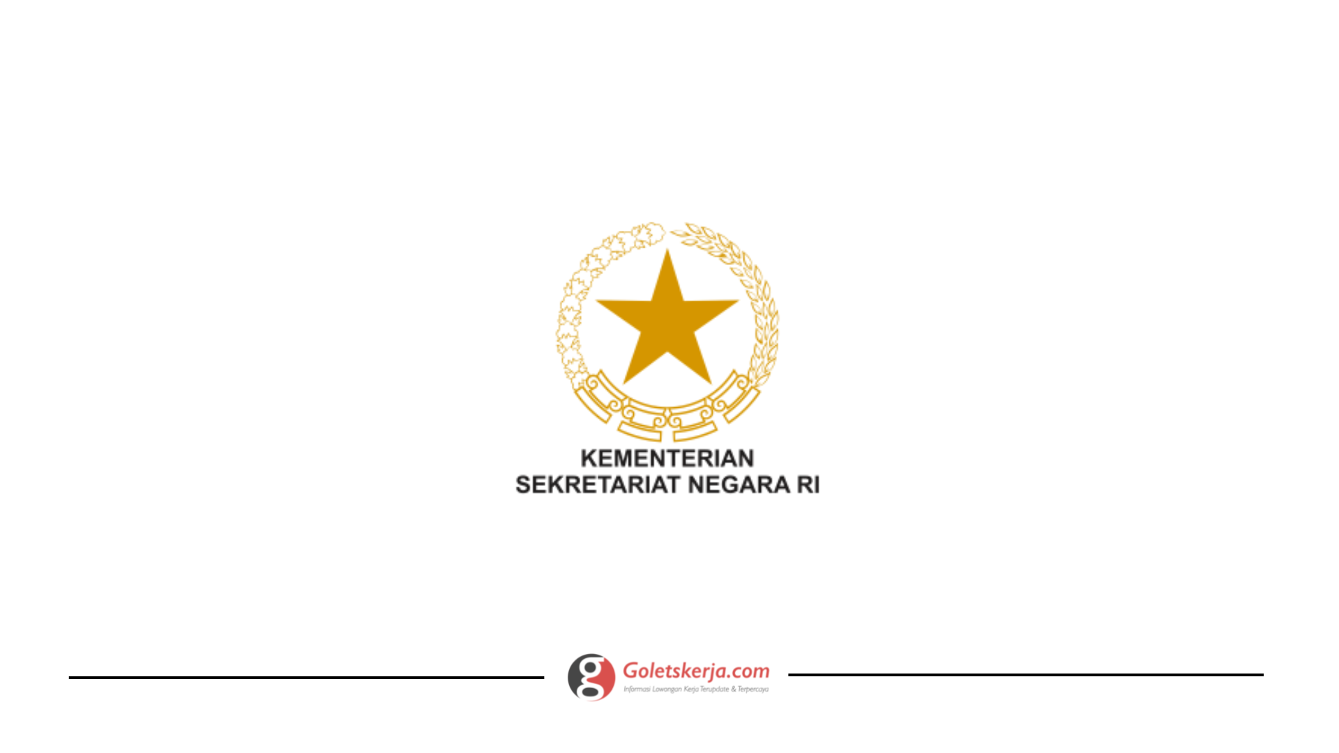Kementerian Sekretariat Negara RI - Goletskerja.com