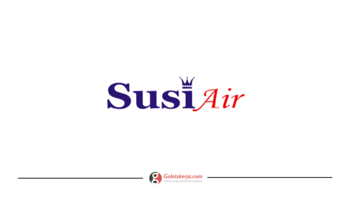 Lowongan Kerja PT ASI Pudjiastuti Aviation (Susi Air) - Goletskerja.com