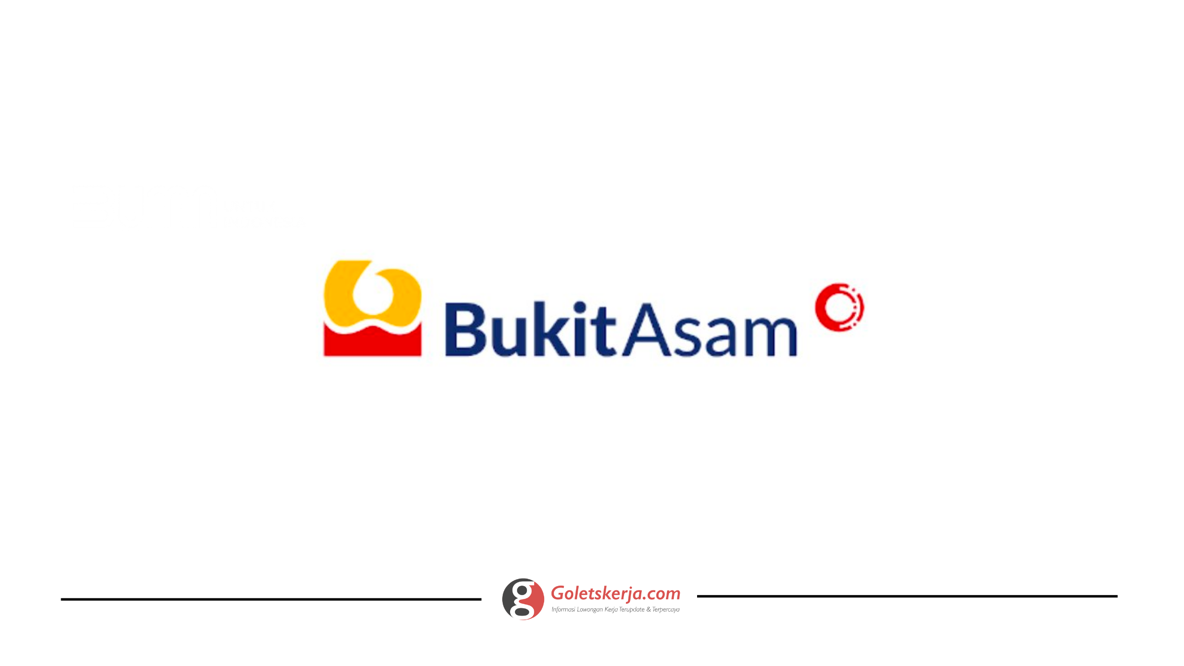 PT Bukit Asam Tbk - Goletskerja.com