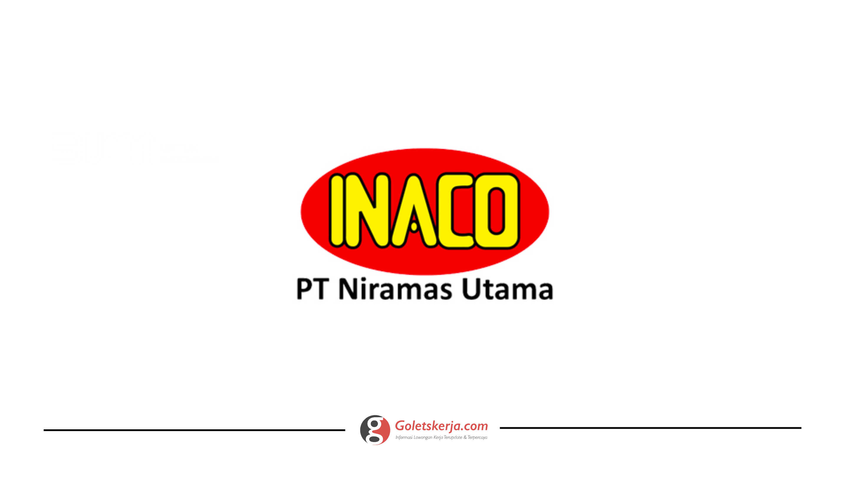 Lowongan Kerja PT Niramas Utama (INACO) - Goletskerja.com