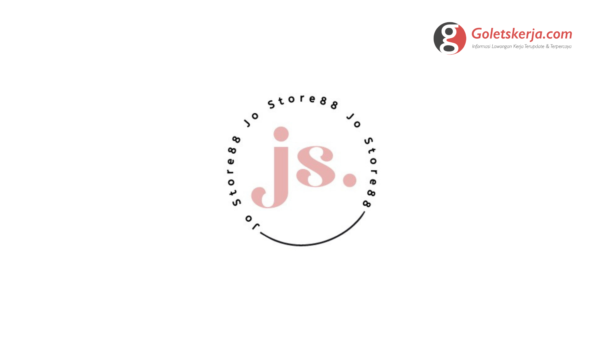 Lowongan Kerja Administrasi Gudang Jostore88 Goletskerja