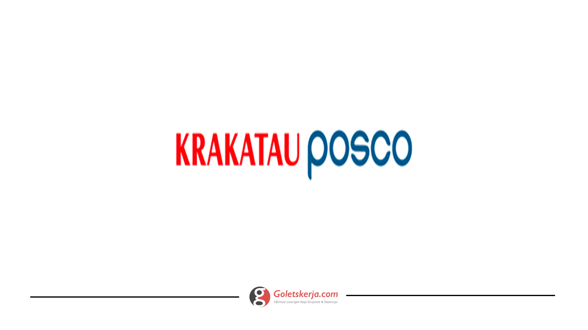 PT Krakatau Posco - Goletskerja.com