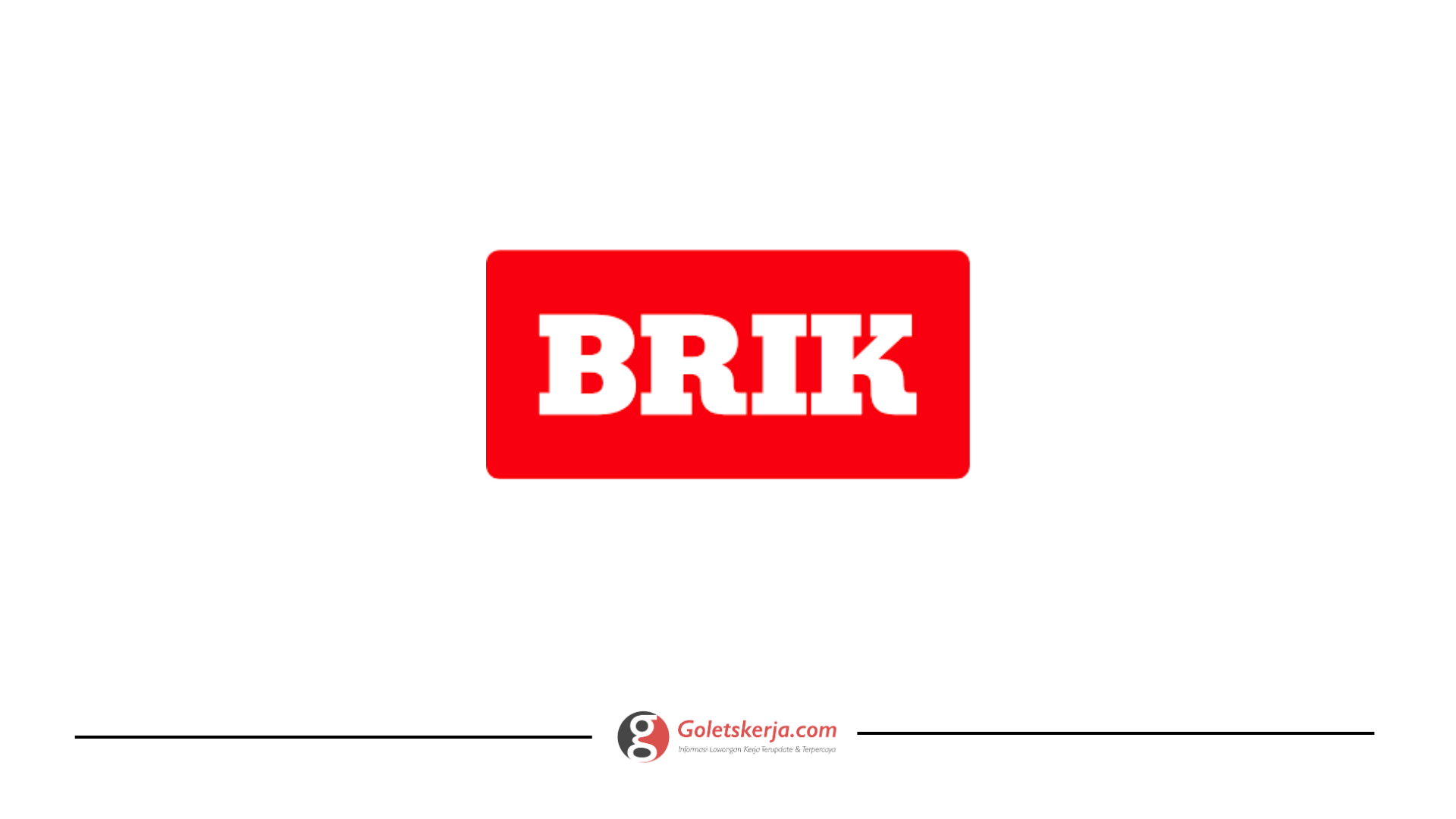 PT Bangun Rancang Indonesia Kita (BRIK) - Goletskerja.com