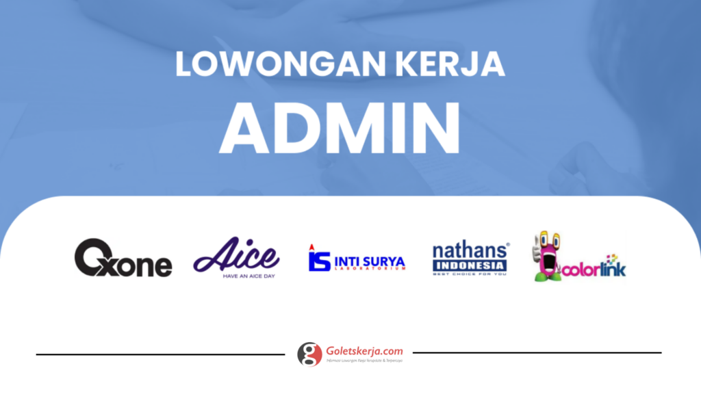 DAFTAR LOWONGAN KERJA ADMIN TERBARU AGUSTUS 2023 BAGIAN II - Goletskerja.com