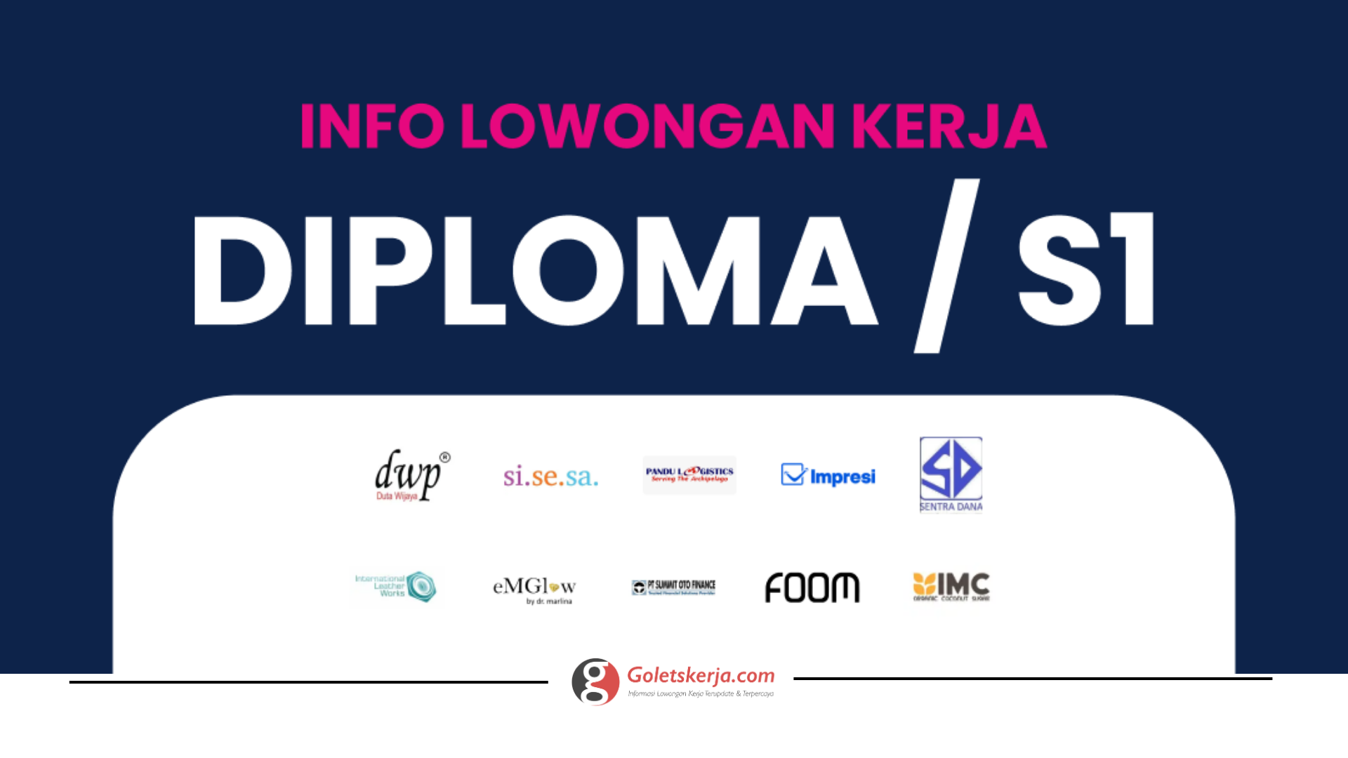 DAFTAR LOKER LULUSAN DIPLOMA & S1 TERBARU OKTOBER 2023 - Goletskerja.com