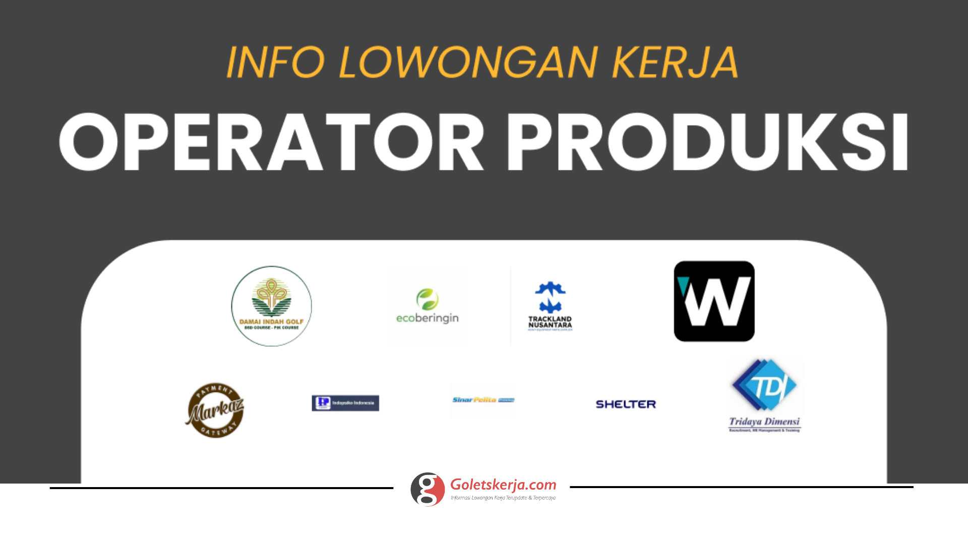 DAFTAR LOKER OPERATOR PRODUKSI TERBARU - Goletskerja.com