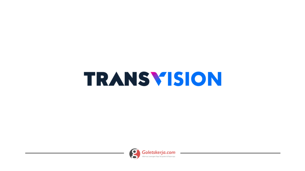 Lowongan Kerja oleh TransVision Terbaru Bulan November 2023 ...
