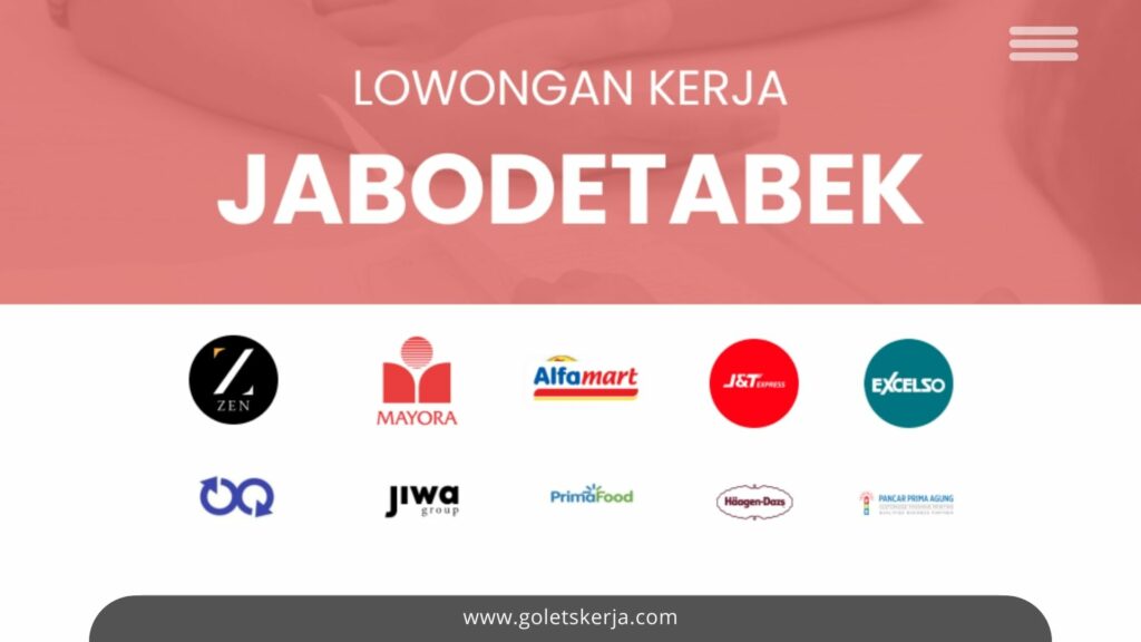 DAFTAR LOKER JABODETABEK TERBARU FEBRUARI 2023 - Goletskerja.com