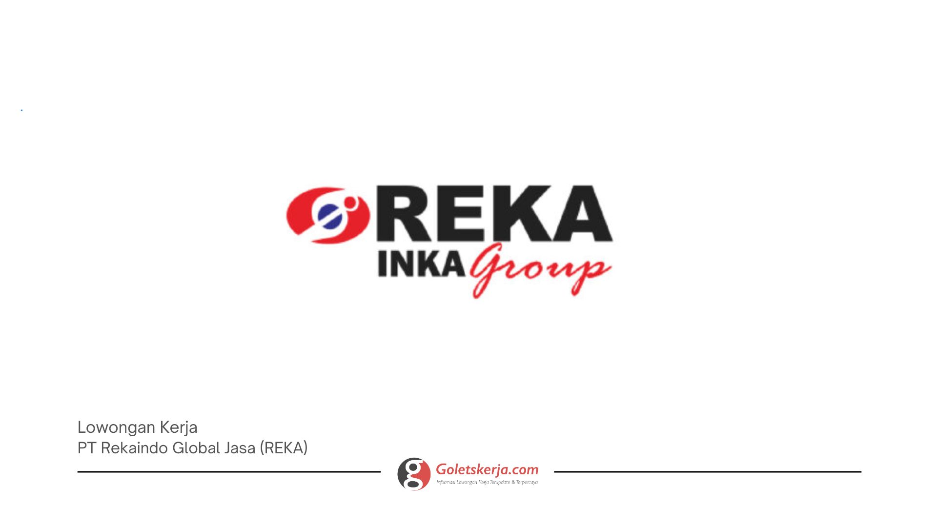 PT Rekaindo Global Jasa (REKA) - Goletskerja.com