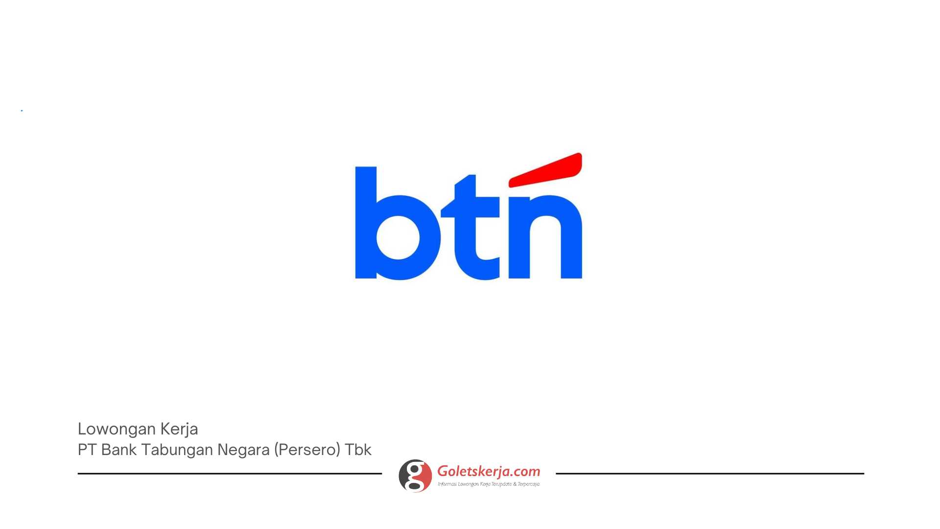 PT Bank Tabungan Negara (Persero) Tbk (BTN) - Goletskerja.com