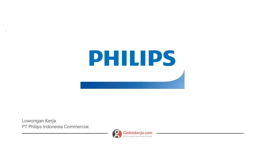 PT Philips Indonesia Commercial - Goletskerja.com