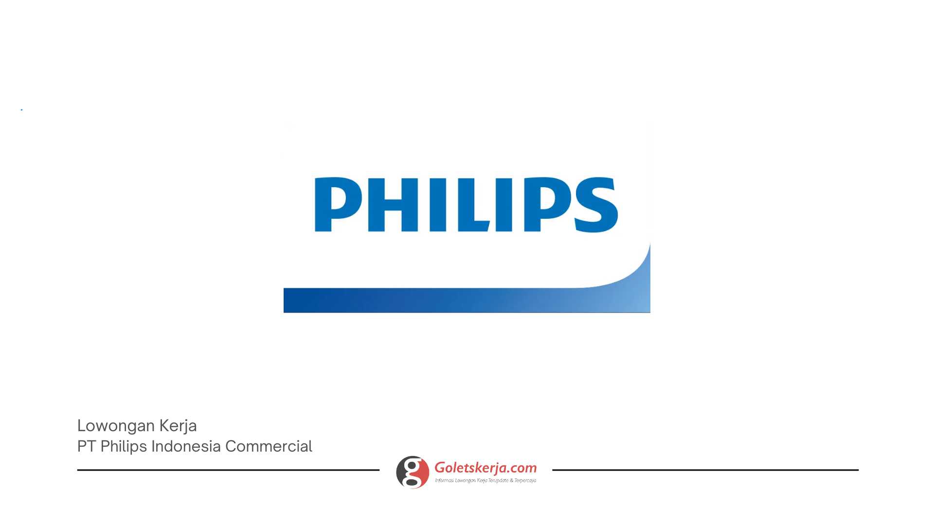 PT Philips Indonesia Commercial - Goletskerja.com