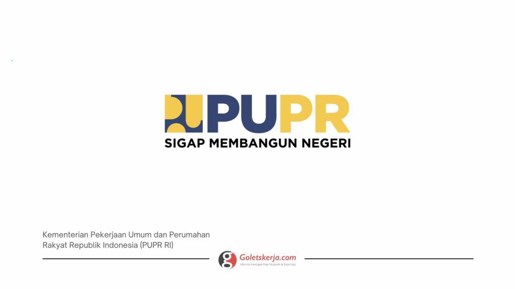 Kementerian Pekerjaan Umum dan Perumahan Rakyat Republik Indonesia (PUPR RI) - Goletskerja.com