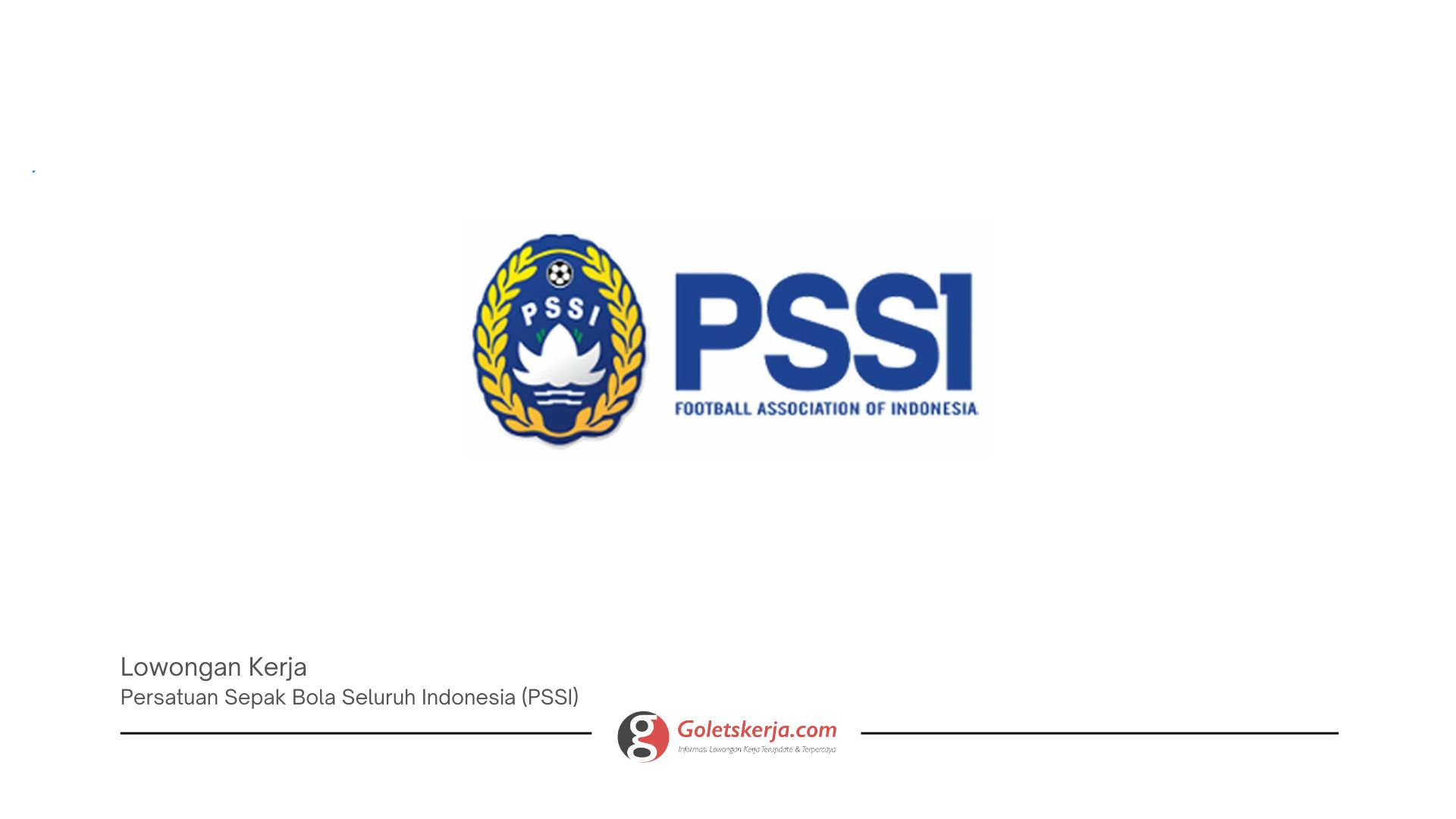 Persatuan Sepak Bola Seluruh Indonesia (PSSI) - Goletskerja.com