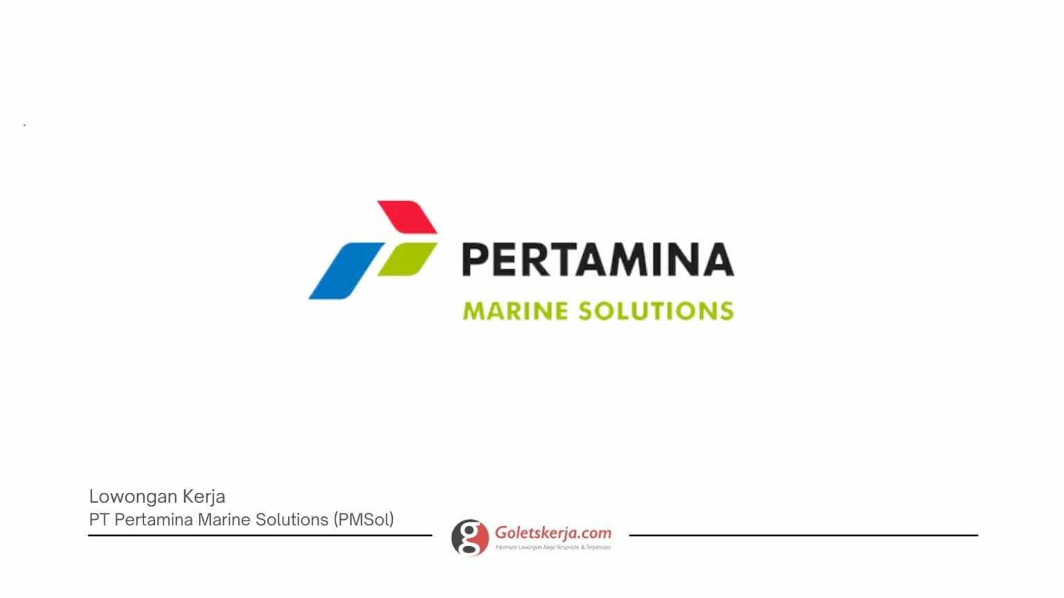 PT Pertamina Marine Solutions (PMSol) - Goletskerja.com