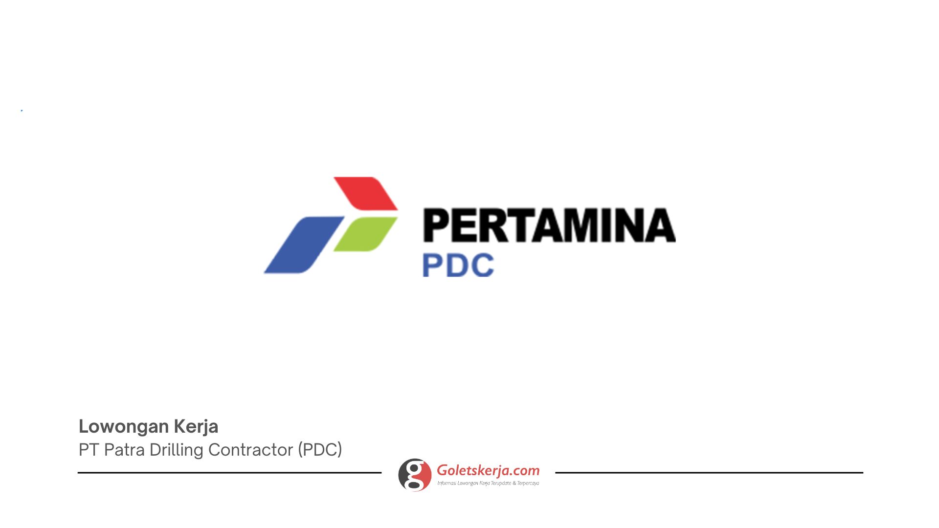 PT Patra Drilling Contractor (PDC) - Goletskerja.com