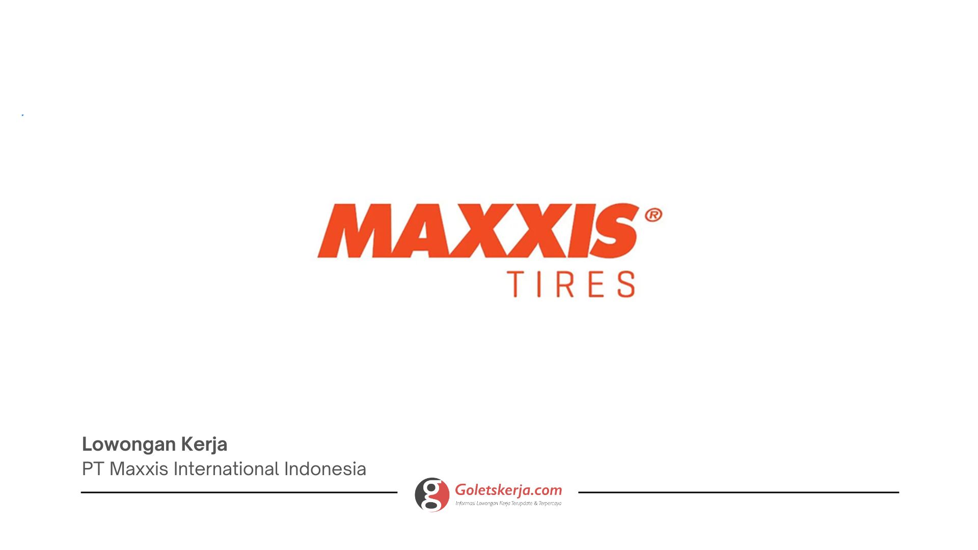 LOWONGAN KERJA TERBARU PT MAXXIS INTERNATIONAL INDONESIA LULUSAN SMA ...