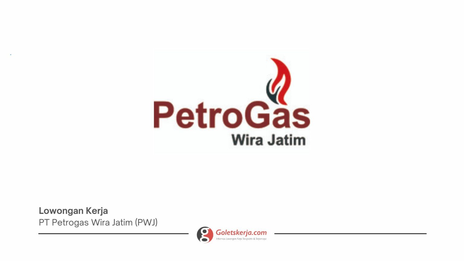 PT Petrogas Wira Jatim (PWJ) - Goletskerja.com