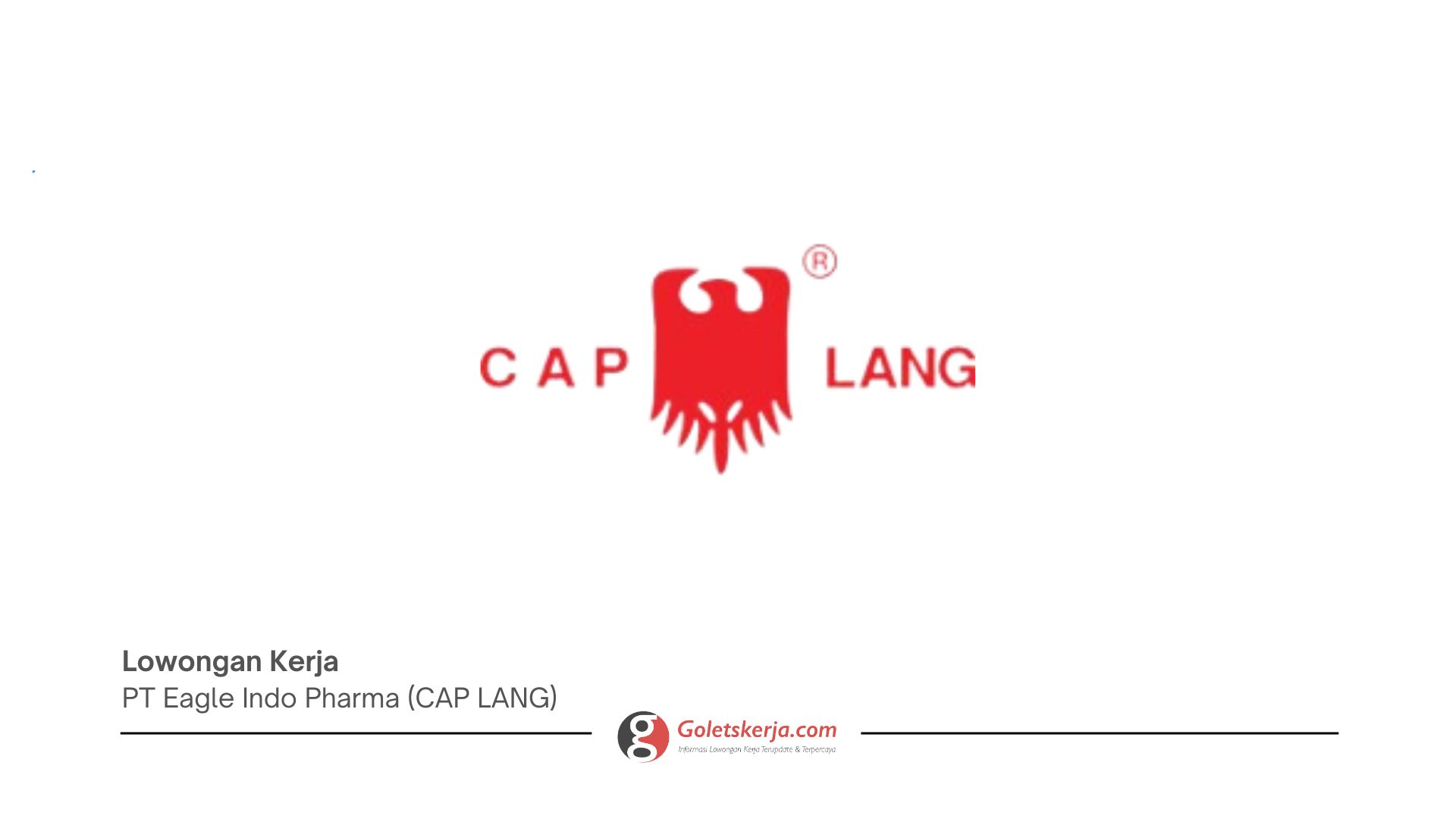 PT Eagle Indo Pharma (CAP LANG) - Goletskerja.com