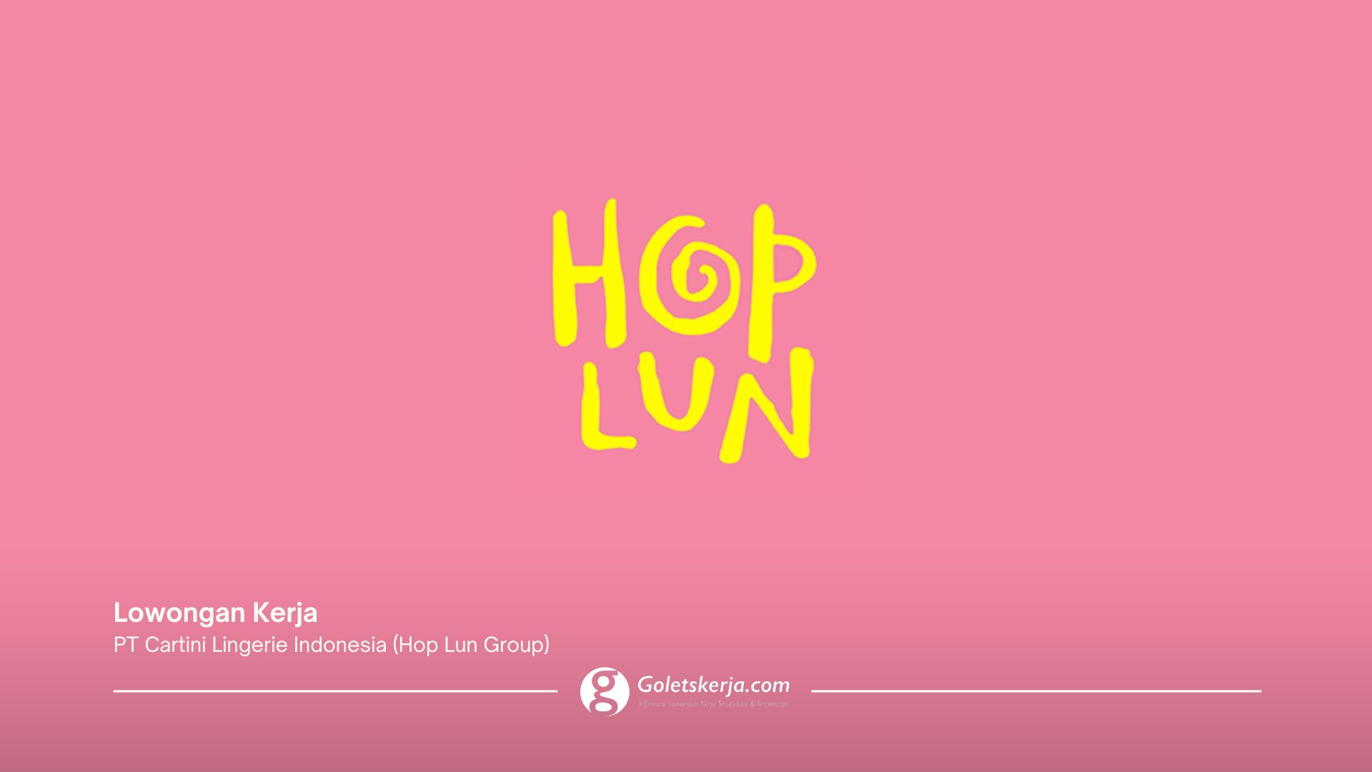 PT Cartini Lingerie Indonesia (Hop Lun Group) - Goletskerja.com